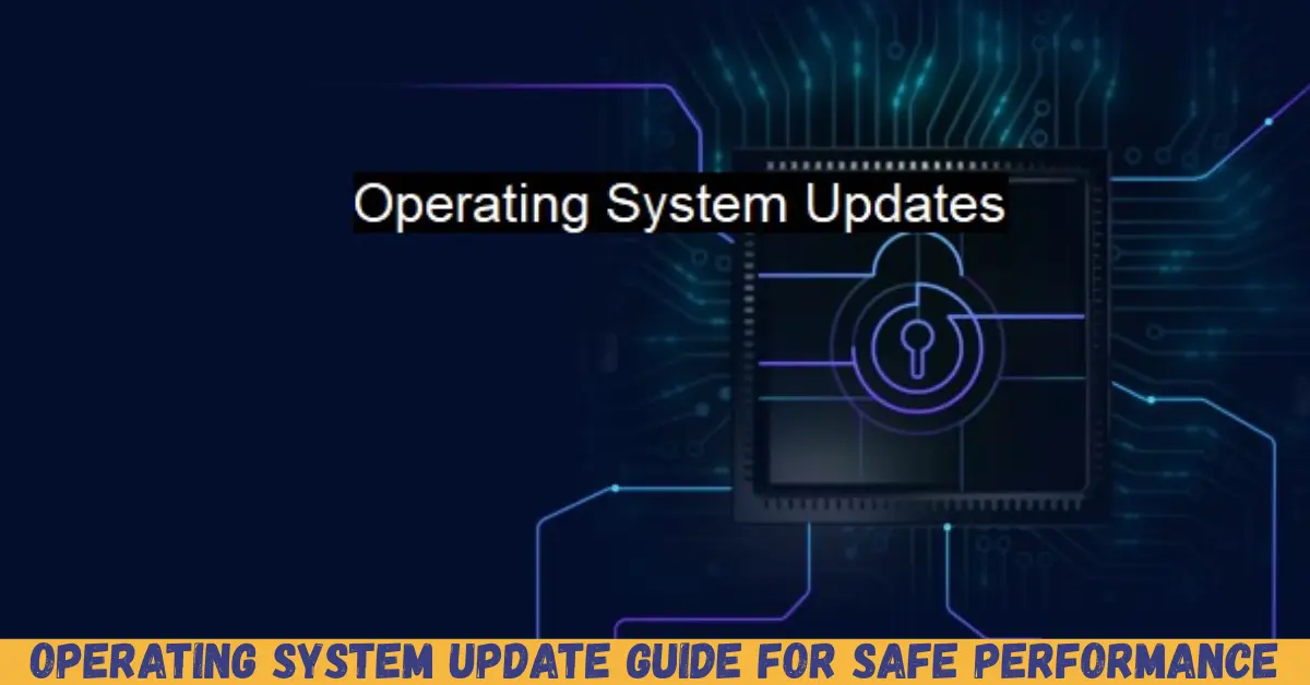 Operating System Update Guide For Safe Performance